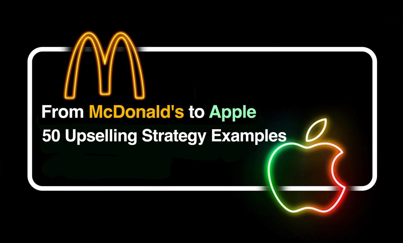 50 Upselling Strategy Examples to Understand the Concept